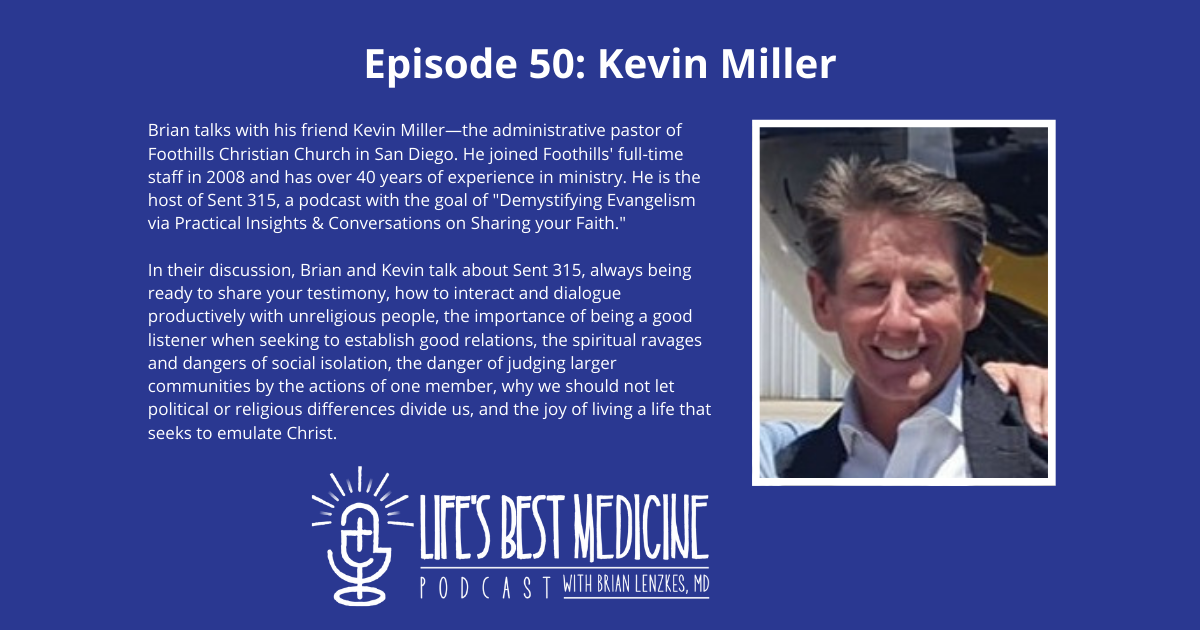Episode 50: Kevin Miller - Lifes Best Medicine