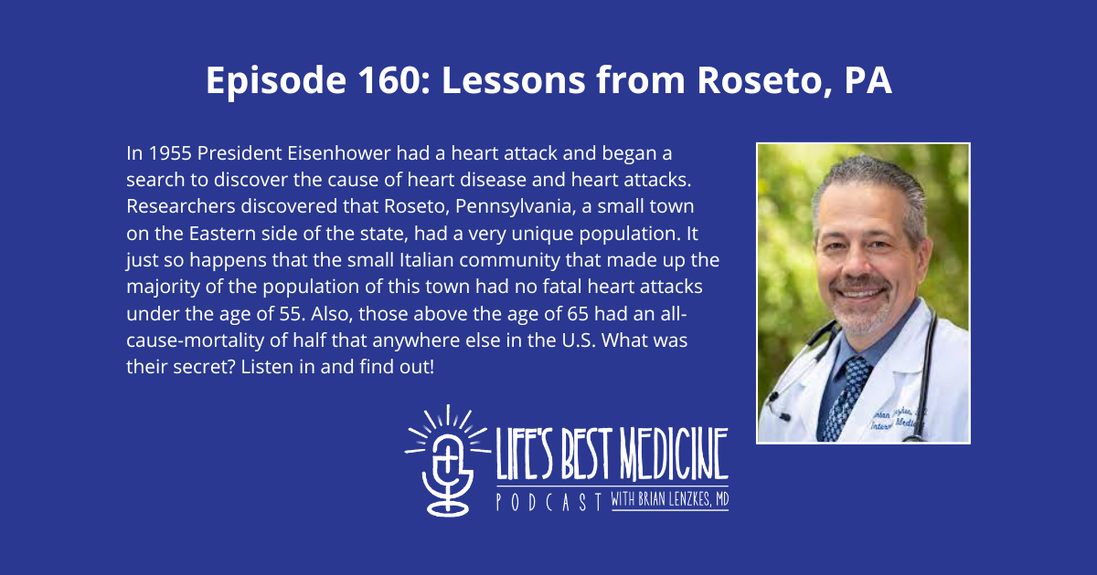 Episode 160: Lessons from Roseto, PA - Lifes Best Medicine