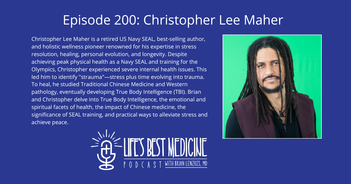 Episode 200: Christopher Lee Maher - Lifes Best Medicine
