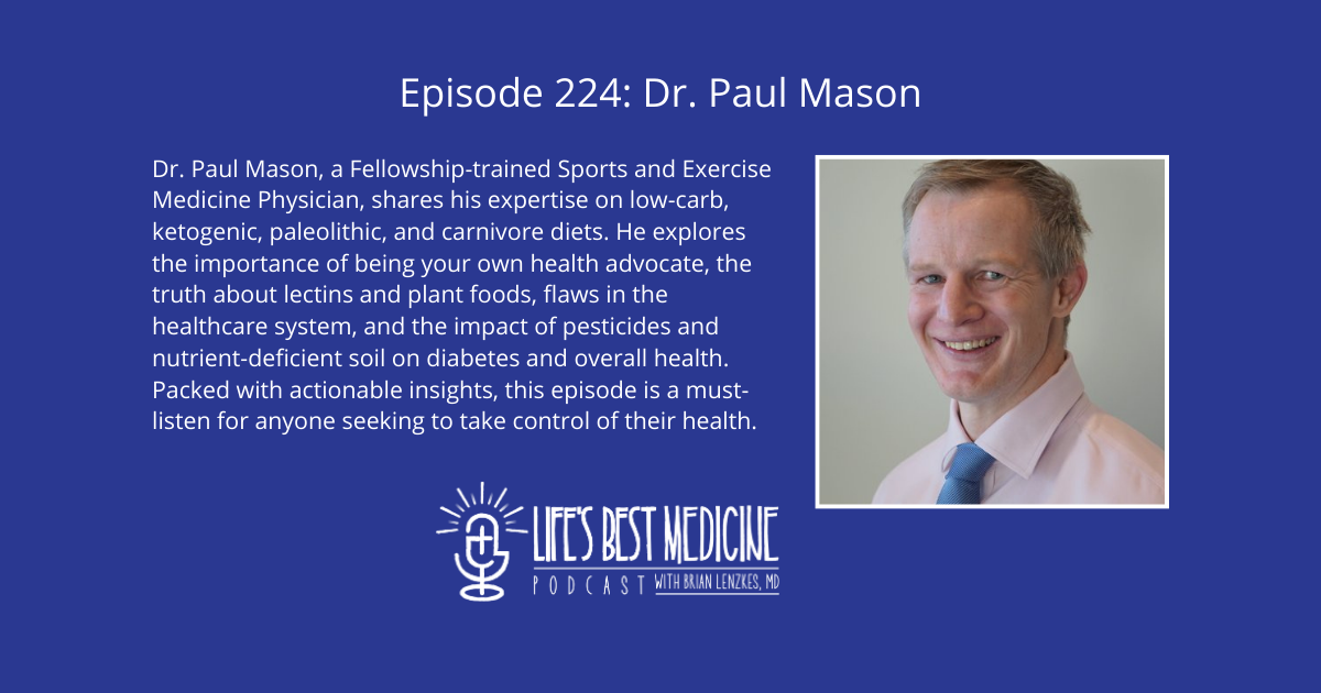 Episode 224: Dr. Paul Mason - Lifes Best Medicine
