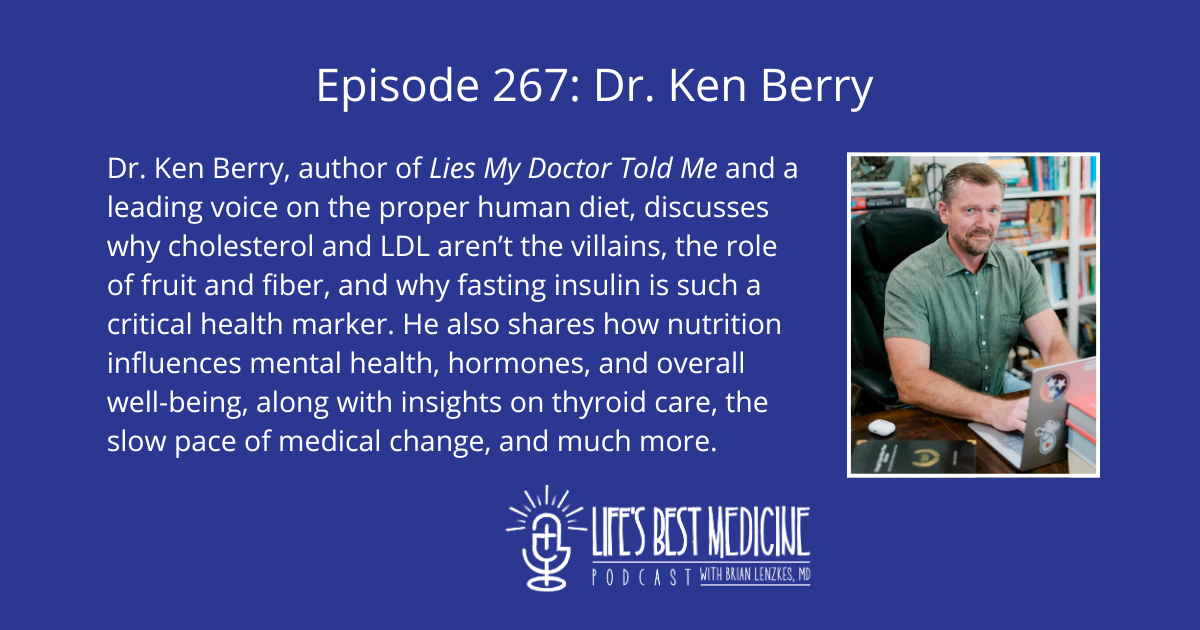 Episode 267: Dr. Ken Berry - Lifes Best Medicine