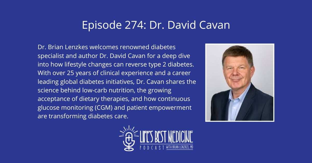 Episode 274: Dr. David Cavan - Lifes Best Medicine